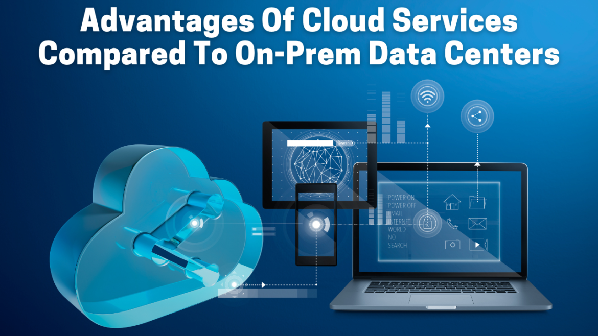 Advantages Of Cloud Services Compared To On-Prem Data Centers - Cogni ...